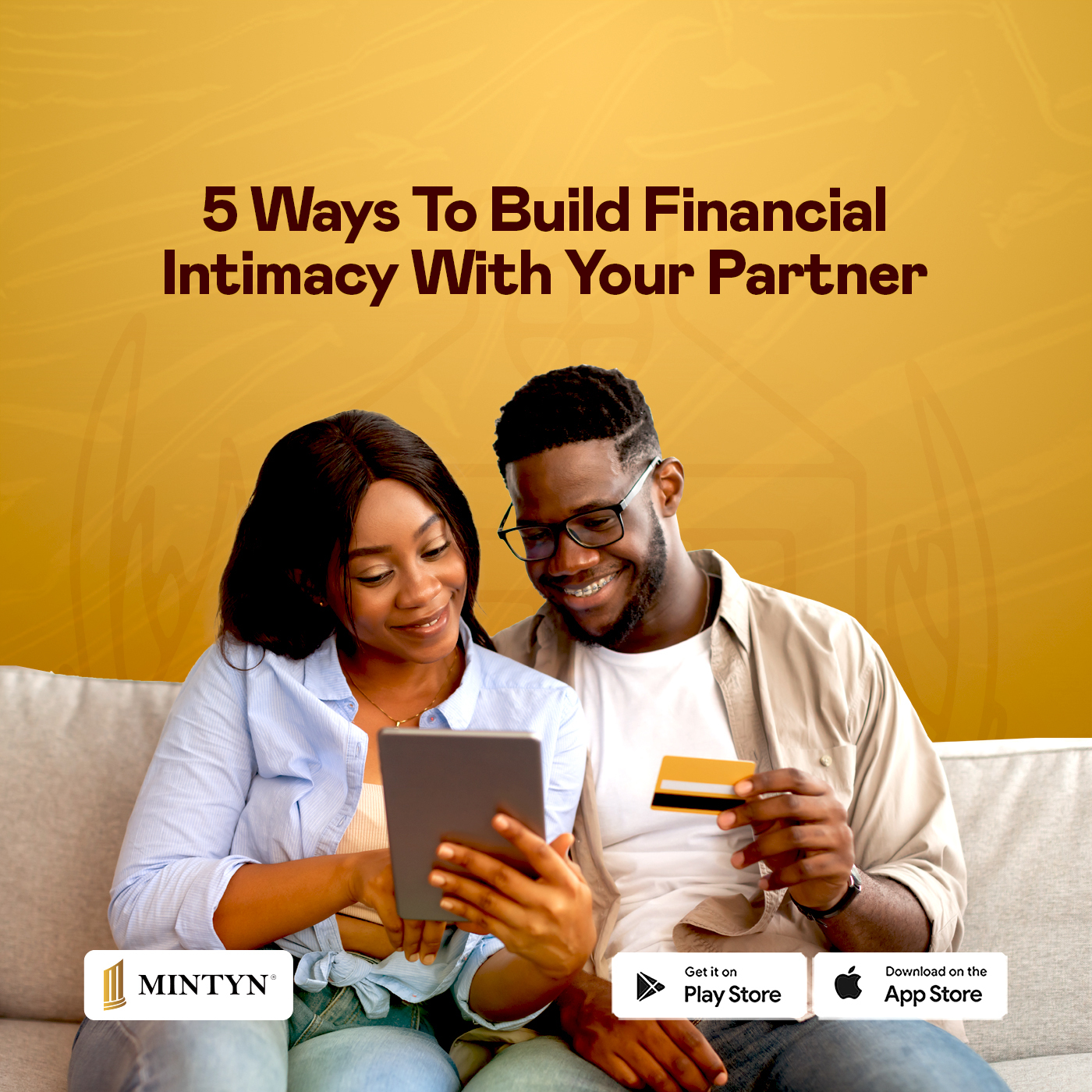 5 Ways To Build Financial Intimacy With Your Partner - mintyn