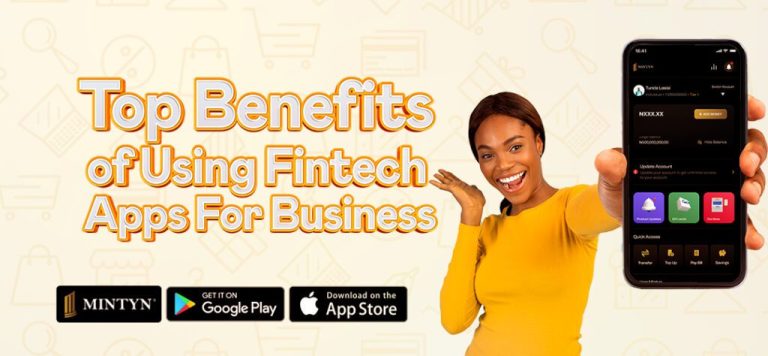 Top Benefits of Using Fintech Apps for Businesses - mintyn
